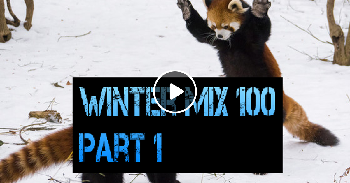 Winter Mix 100 - Part 1 by WinterSC | Mixcloud