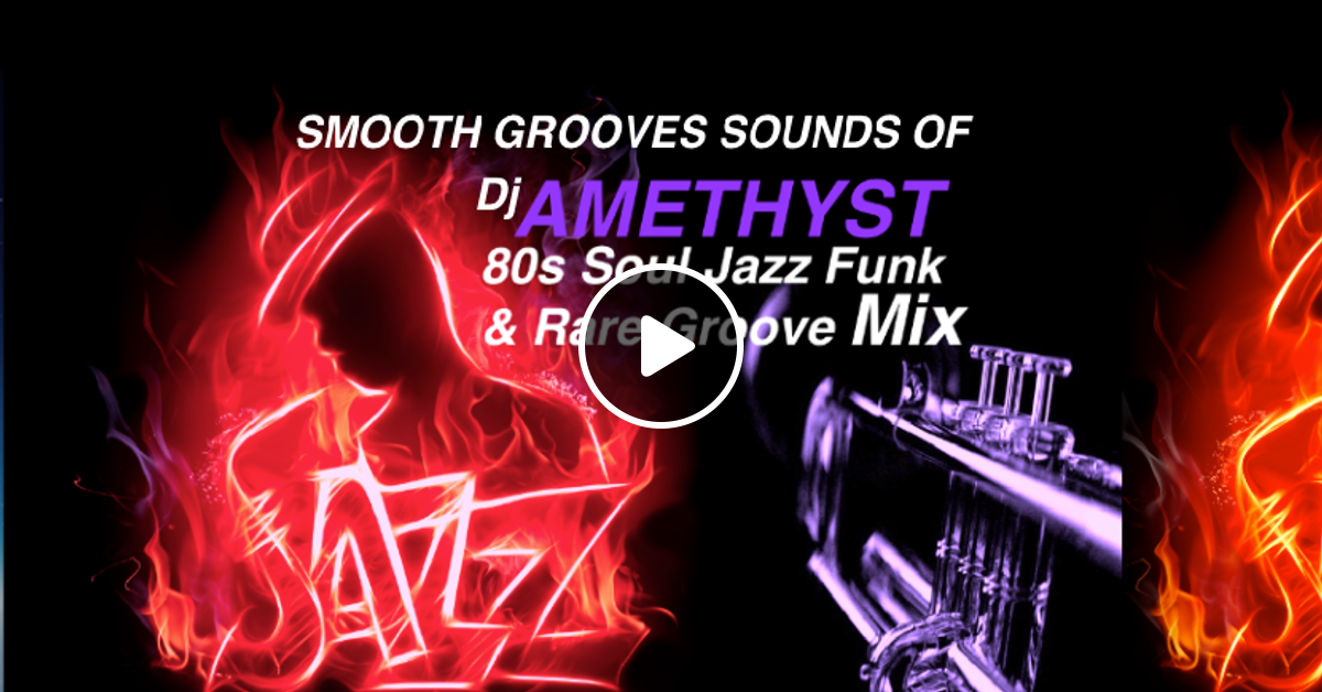 80s Soul Jazz Funk & Rare Groove, by Amethyst | Mixcloud