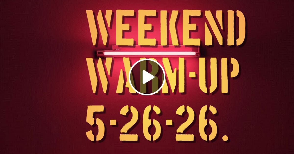 The Weekend Warm-up 5-26-26. by DJ Blaze7 (Dj/Producer) | Mixcloud