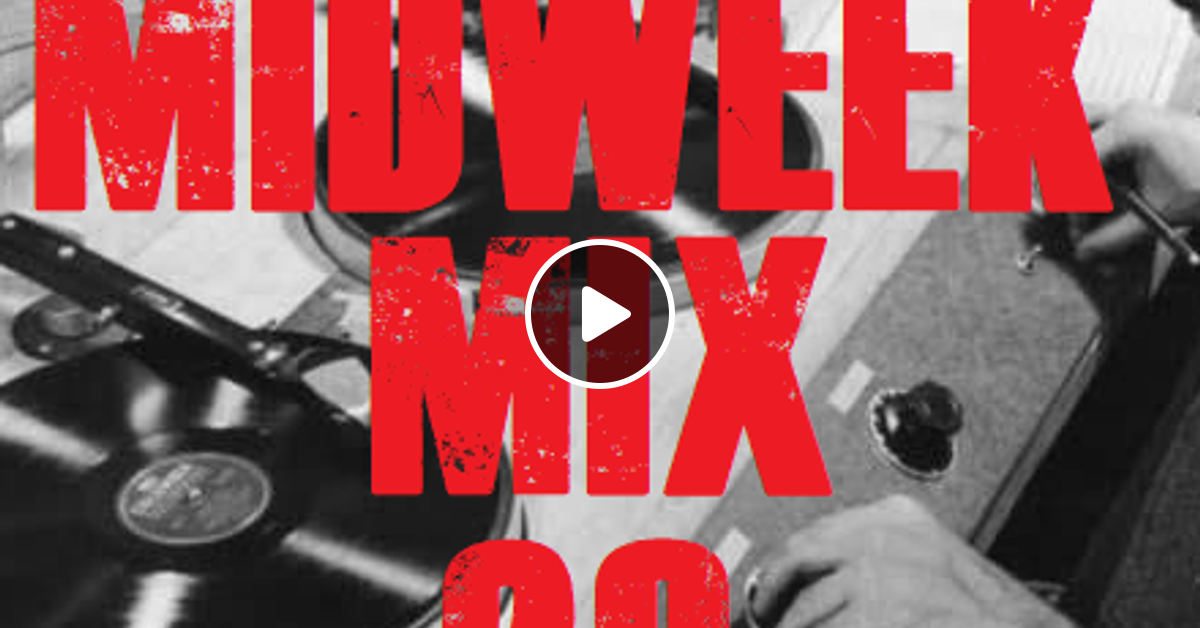 MIDWEEK MIX 20 by Paul Almeida | Mixcloud