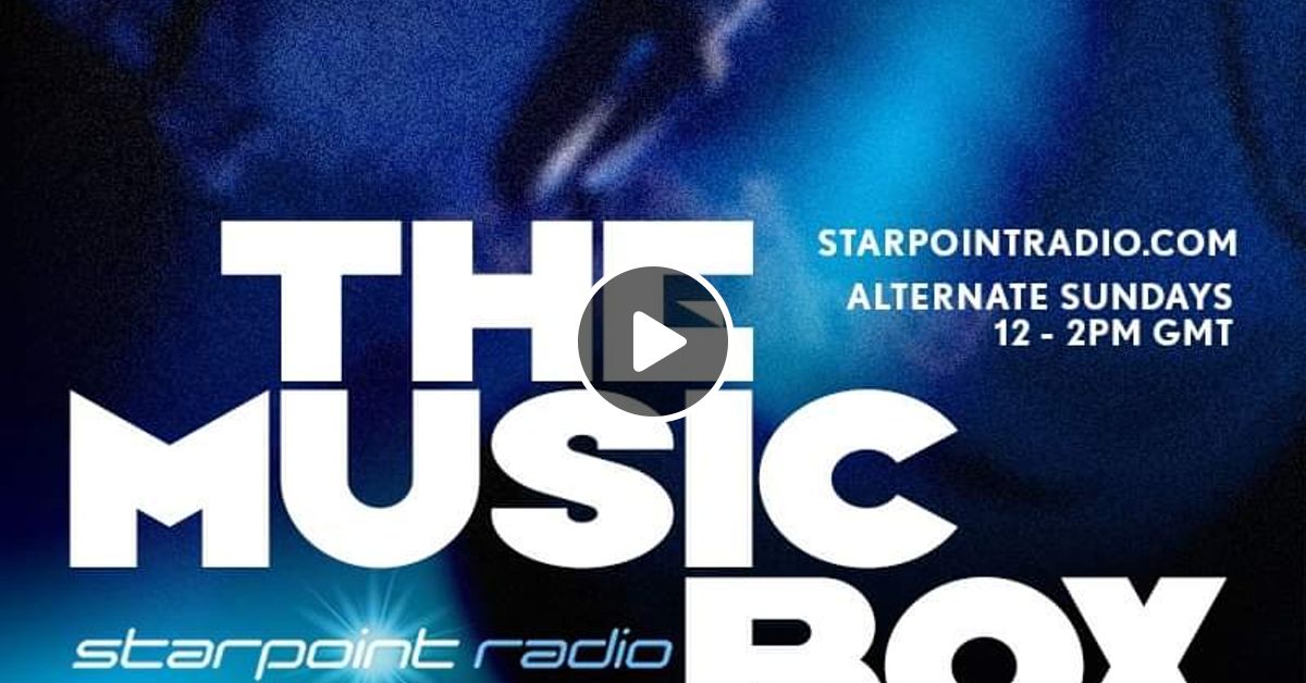 The Music Box LIVE!! with Mark Randle on Starpoint Radio - Sunday 26 ...