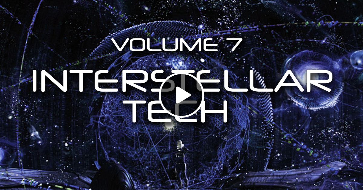 Interstellar Tech - New Ambient 2017 vol. 7 mixed by Mike G by Mike G ...