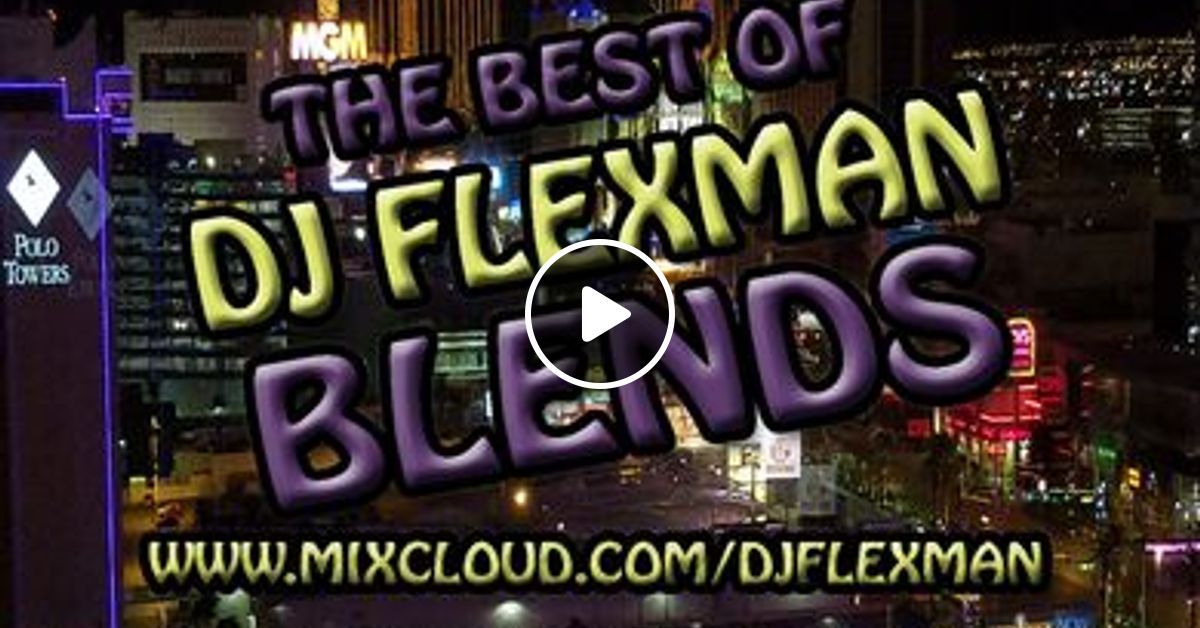 THE BEST OF DJ FLEXMAN'S BLENDS PT. 5 by DJ FLEXMAN | Mixcloud