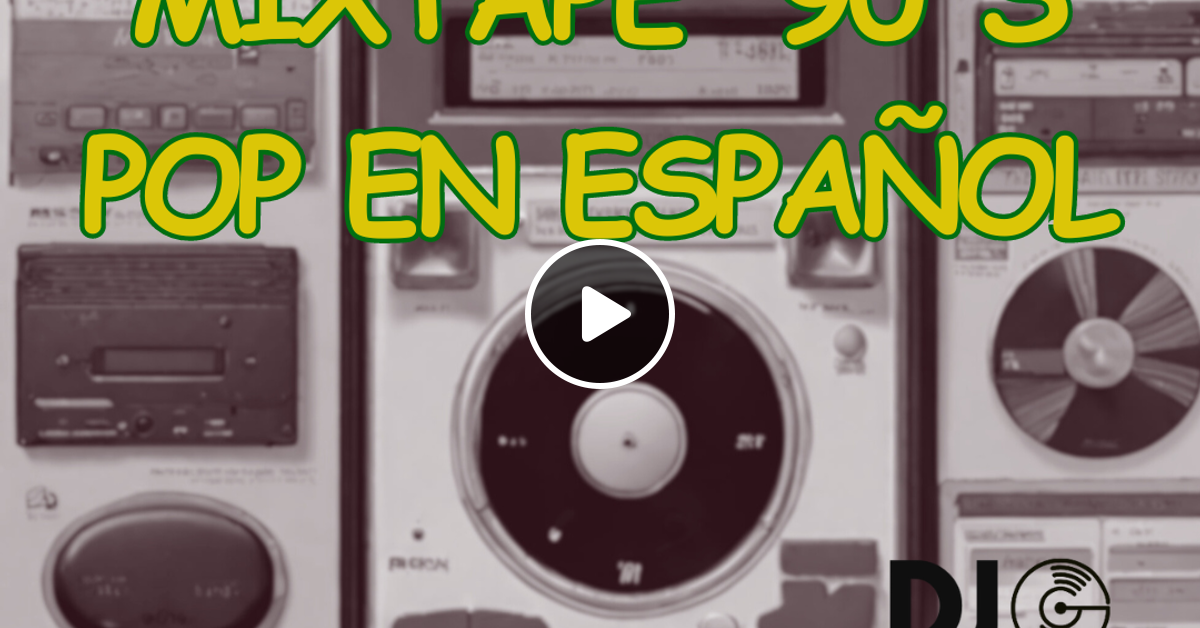Mix Tape Pop en Español 90s by DJ Robert Pezlo by Pezlo Robert | Mixcloud