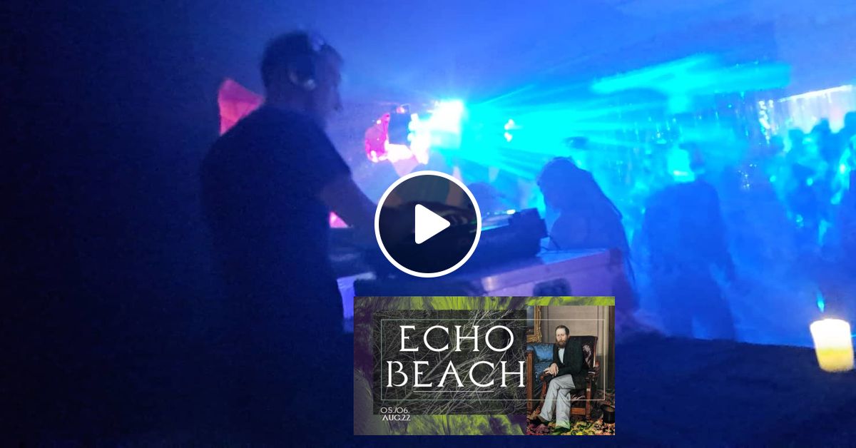 Echo Beach Festival 2022 - DJ Uschmar - Minimal - Synth - Wave - Darkdisco - for mad people by ...