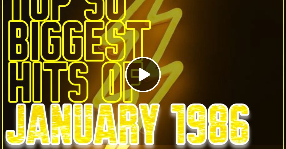 TOP 50 BIGGEST HITS OF JANUARY 1986 *SELECT EARLY ACCESS* by RPM | Mixcloud