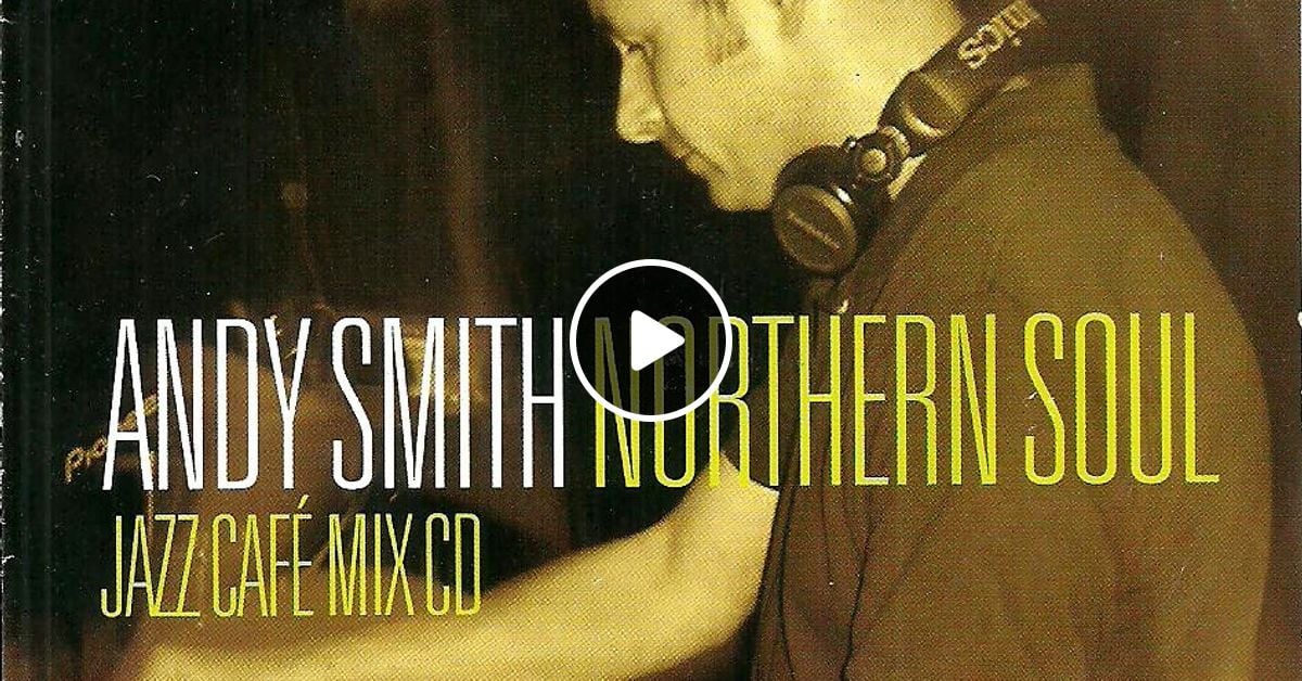 DJ Andy Smith Northern Soul 45's Mix 3 - July 07 by DJ Andy Smith ...