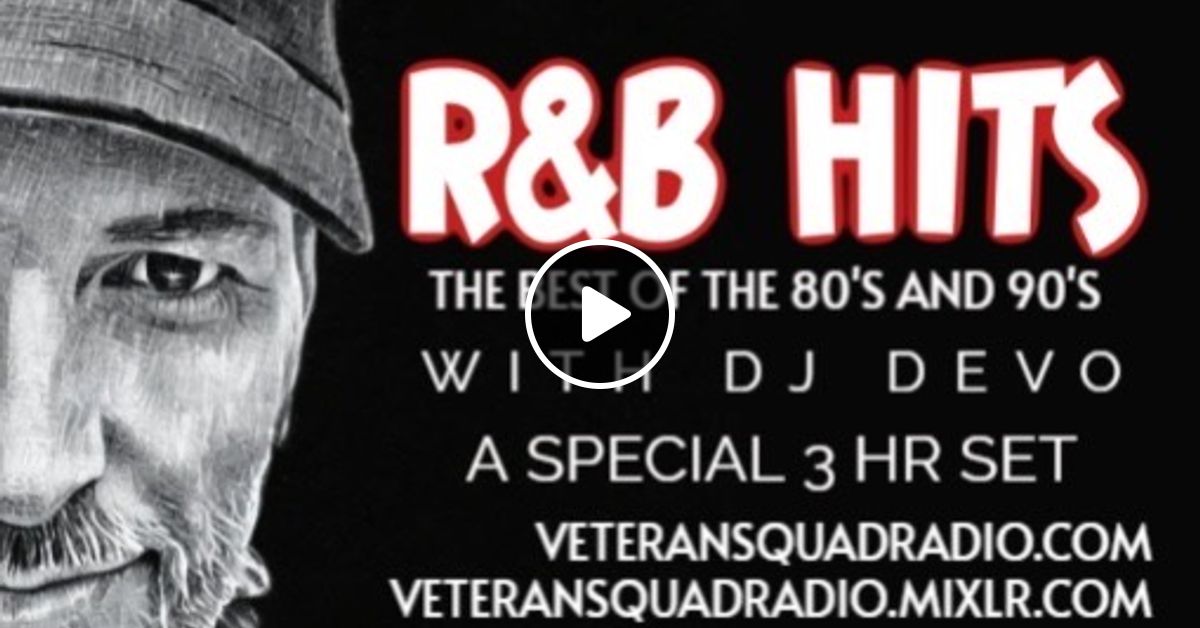 R B Hits The Best Of 80 S And 90 S Dj Devo By Veteran Squad Radio