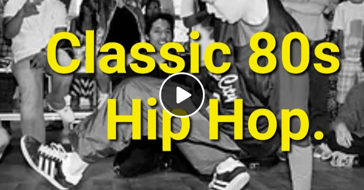 Classic 80s Hip Hop (Rap early 80s -mid 80s 7/24/22) by Dev Best | Mixcloud