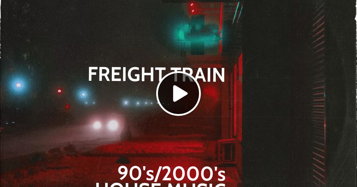 FREIGHT TRAIN 90's-2000's HOUSE MUSIC! by MISTER T | Mixcloud