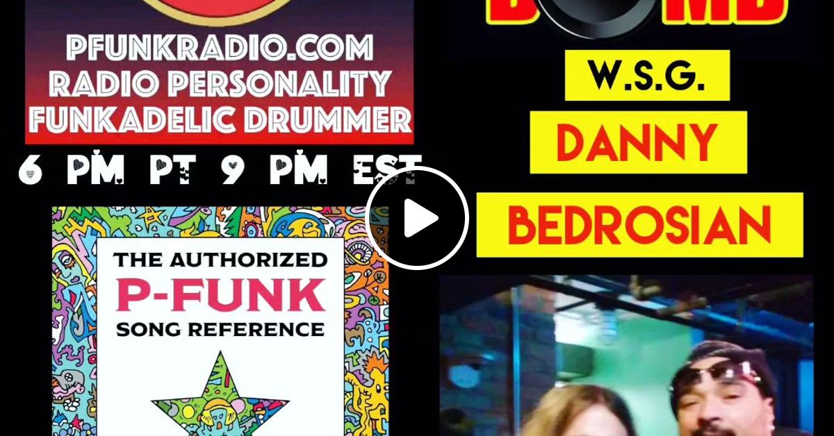 GONZiLLA RADiO YO SPECIAL EDITION ft. Danny Bedrosian (Authorized P-Funk Song Reference Book) by ...