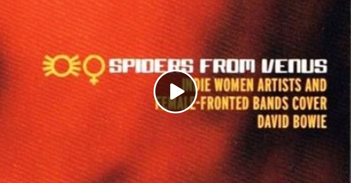 V.A. Spiders From Venus: Indie Women Artists On a David Bowie Tribute ...