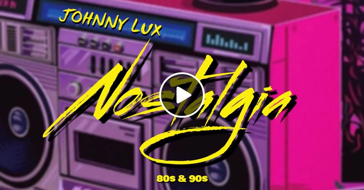 Johnny Lux - Nostalgia 80s & 90s by Johnny Lux | Mixcloud
