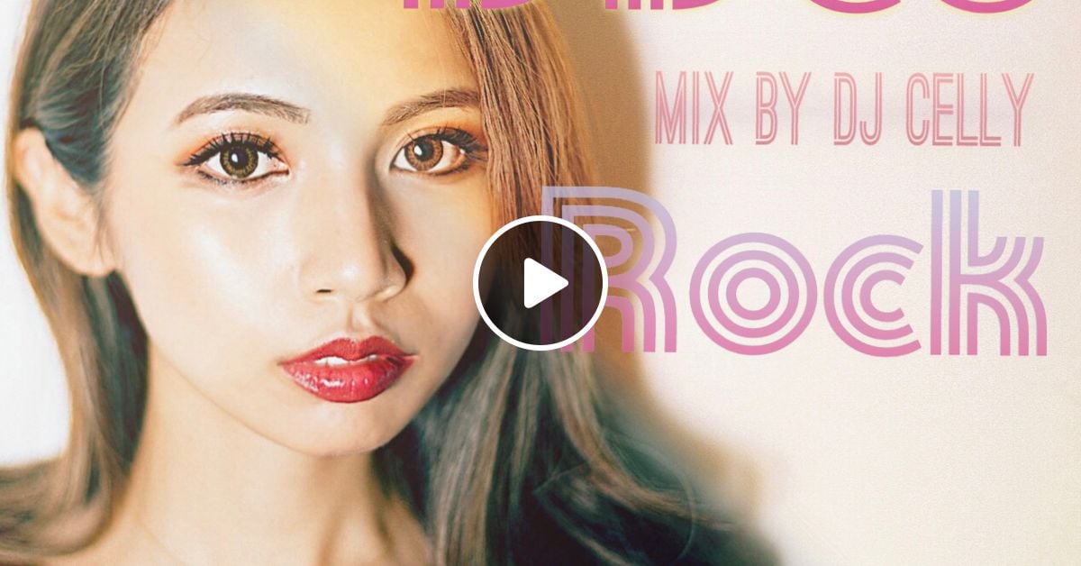 DJ CELLY -DISCO & ROCK 70s〜80s- by Celly | Mixcloud