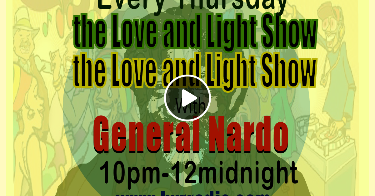 The Love and Light Show Ep 113 _General Nardo _ 25 05 2023 LWR Radio by ...