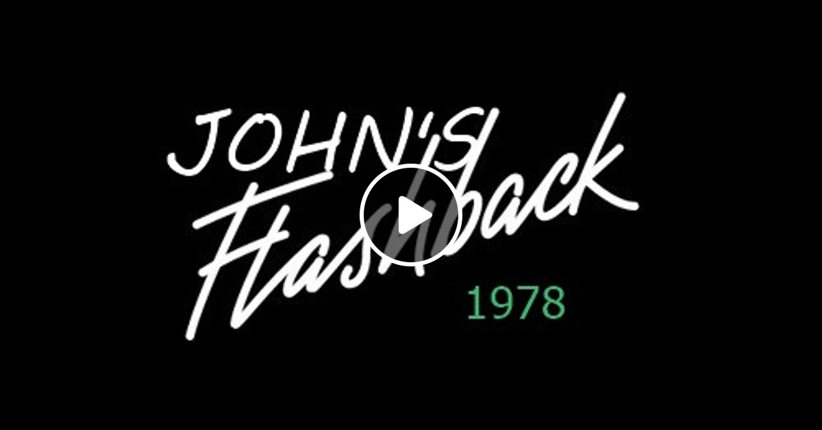 FLASHBACK 1978 by John's Flashback 60s 70s 80s | Mixcloud