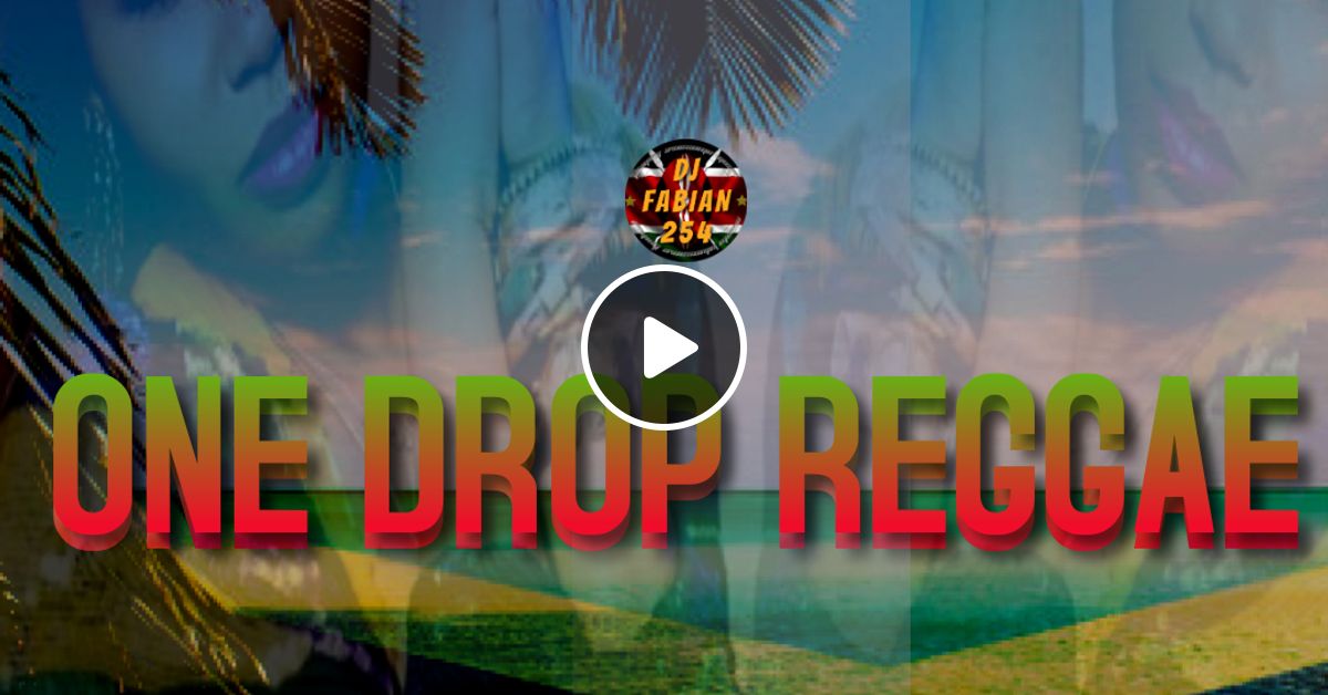 ONE DROP REGGAE MIX 2021 - DJ FABIAN 254 FT Romain Virgo, Chris Martin, Cecile, Jah Cure, Alaine ...