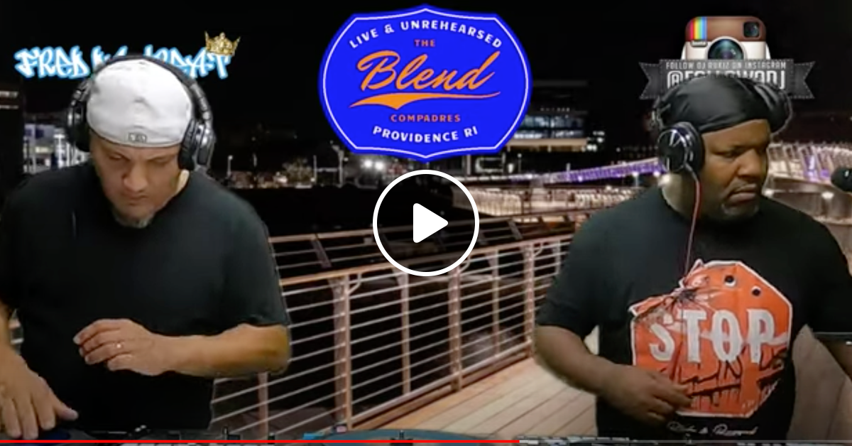 Episode 13 : Blend Compadres Live Unrehearsed Blends ⚓️ From Providence ...