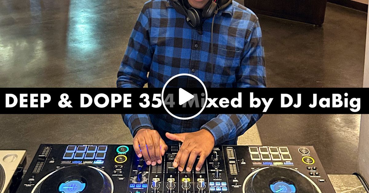 Three-Hour House Music DJ set by JaBig - DEEP & DOPE 354 by JaBig ...
