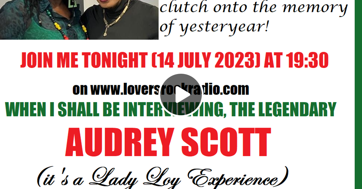 PROMOTIONS; AUDREY SCOTT INTERVIEW AND LOVERS ROCK HOUR by Lady Loy aka ...