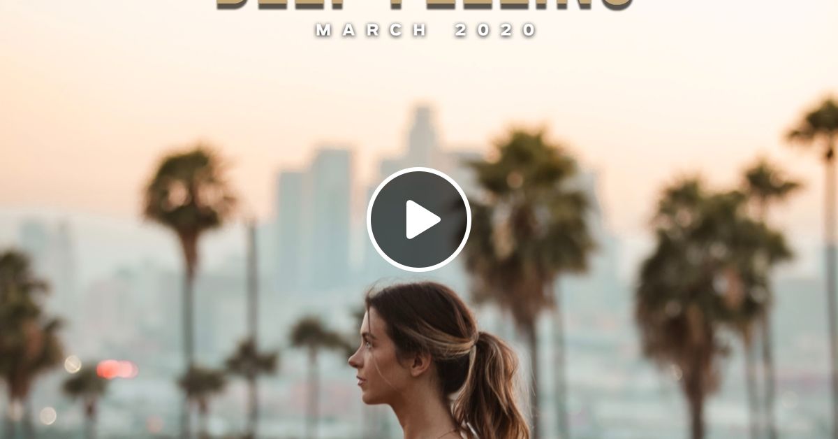 Alexo B & Dj Alex - Deep Feeling (March 2020) by Alexo B & Dj Alex ...