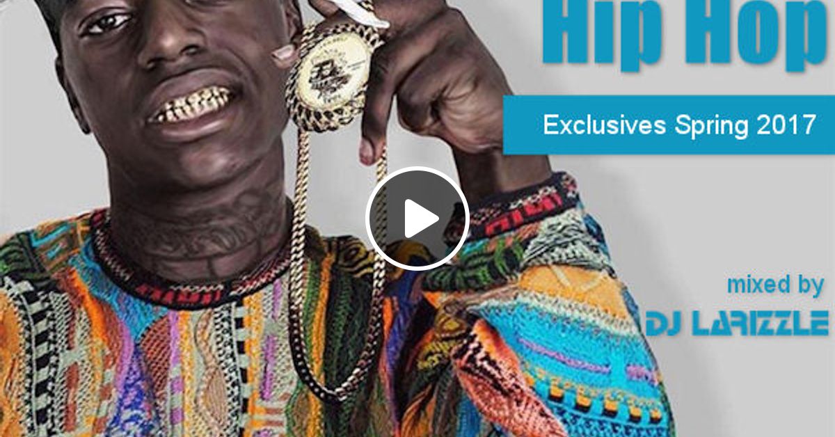 RnB & Hip Hop Exclusives Spring 2017 [Full Mix] by Larizzle | Mixcloud