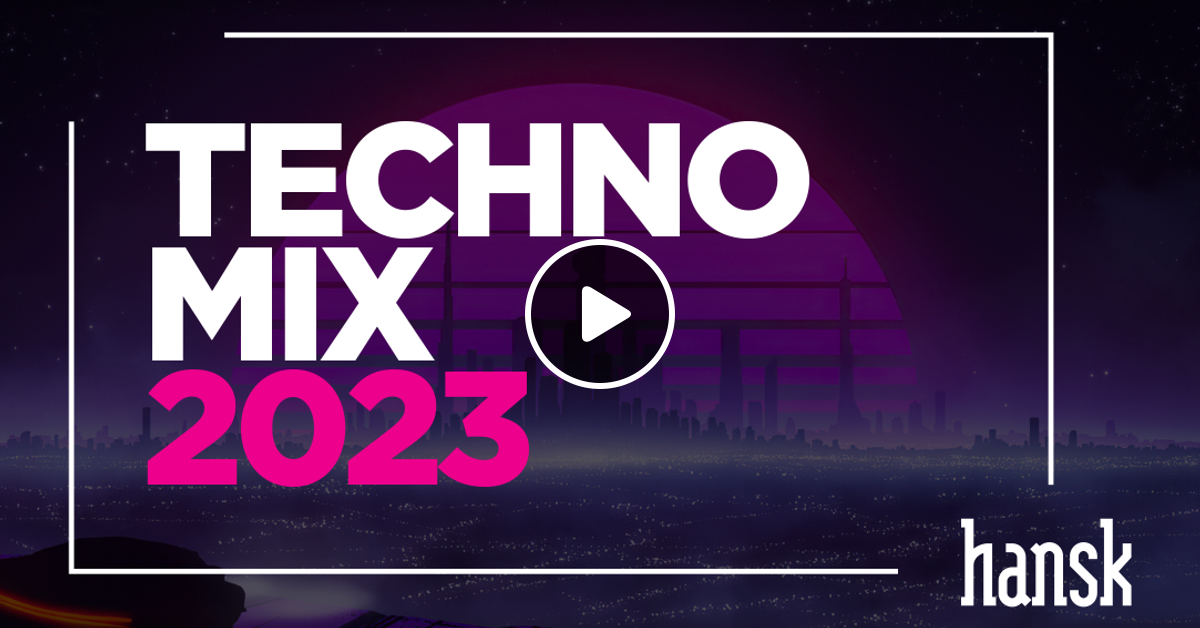 The Best Techno Tracks 2023 by Hansk | Mixcloud