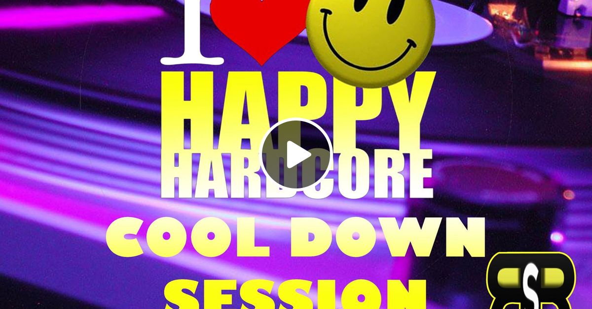 I Love Happy Hradcore Cool Down Session by Chewy UK Happy Hardcore ...