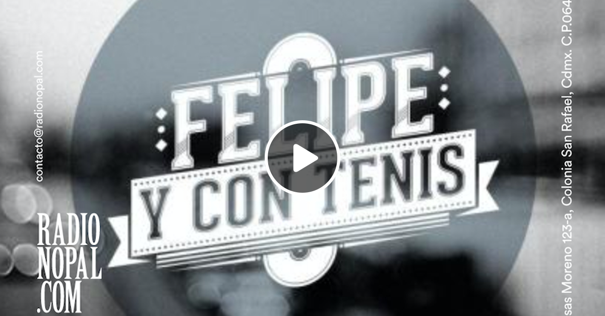 Felipe y con Tenis #01 / INTRO / 22 Marzo 2022 by radionopal | Mixcloud
