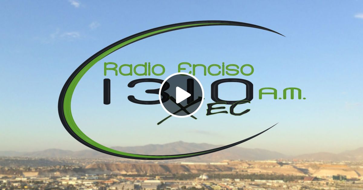 Aircheck - Radio Enciso 1310 AM (15-Mayo) - Parte II by GEDA09 | Mixcloud