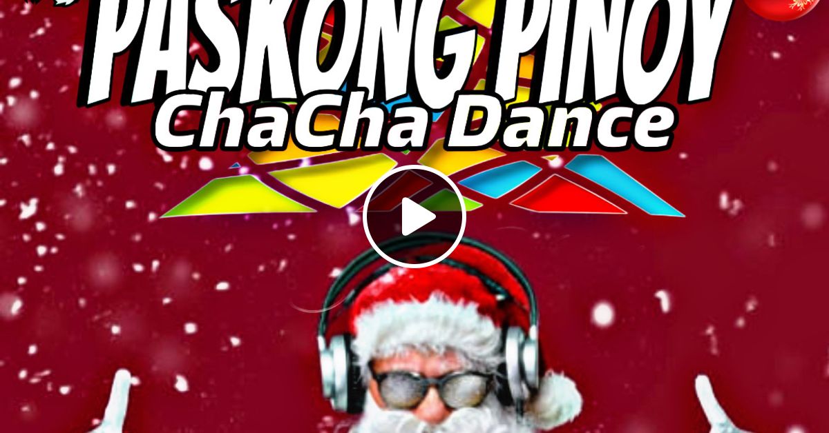 Paskong Pinoy ChaCha Dance by DJWHEEL | Mixcloud