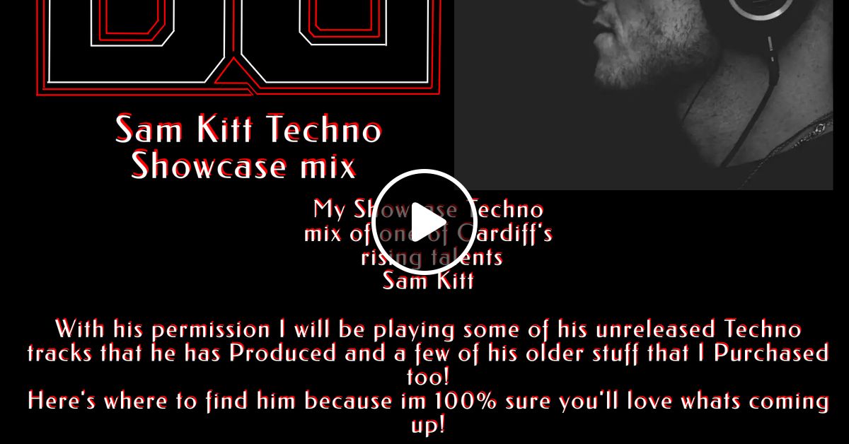 Dj DirtyGent's Sam Kitt Showcase Techno mix by DJ DirtyGent | Mixcloud