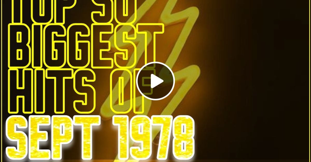 TOP 50 BIGGEST HITS OF SEPTEMBER 1978 *SELECT EARLY ACCESS* by RPM ...