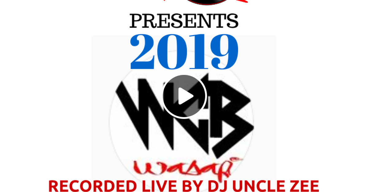 WCB Wasafi - 2019 by DJ Uncle Zee | Mixcloud