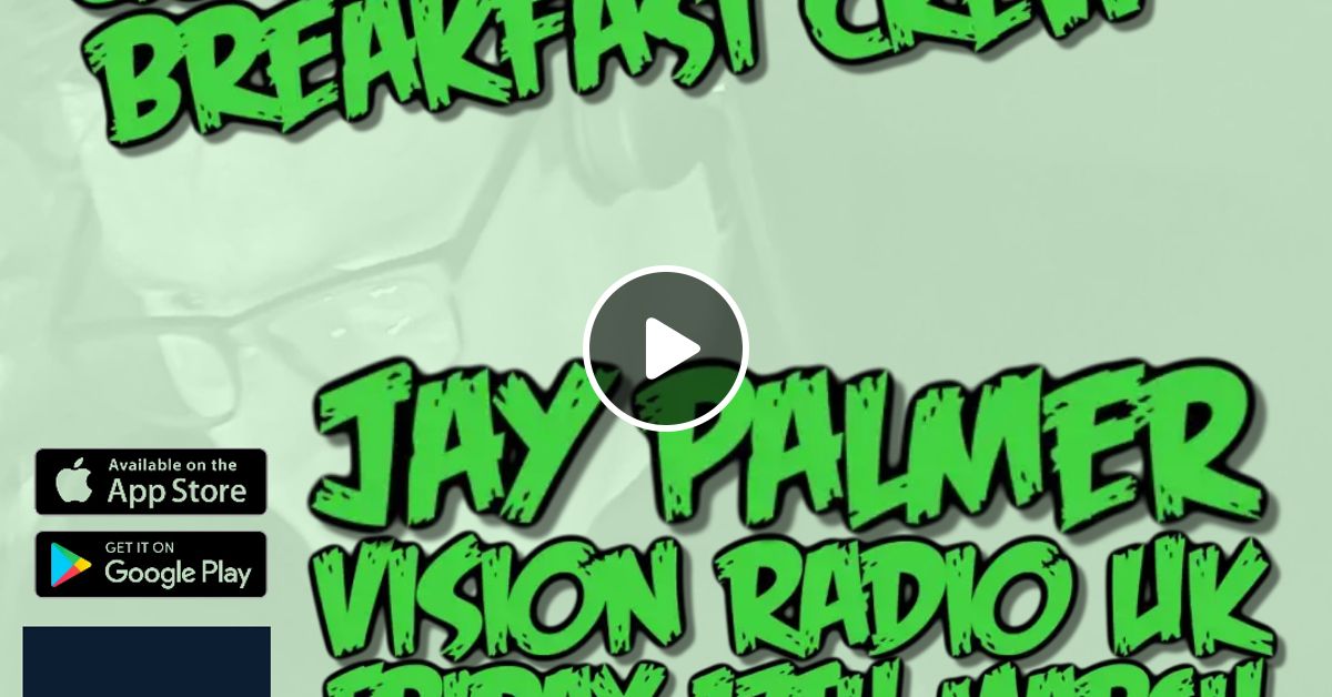 Jay Palmer Vision Radio UK GVO Breakfast Friday 17th March 2023 7.30-11am by Jay Palmer | Mixcloud