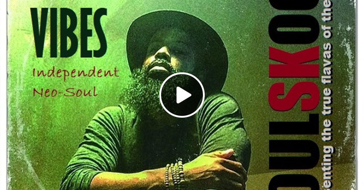 INDEPENDENT & NEO SOUL- COOL VIBES. Feats: Chris McClenny, Mariah J ...
