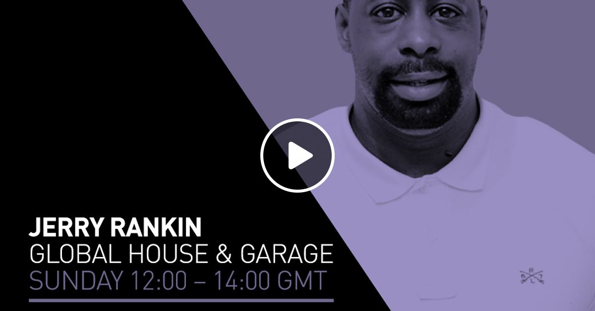 Jerry Rankin - Global House and Garage Music Show 11 SEP 2022 by House ...