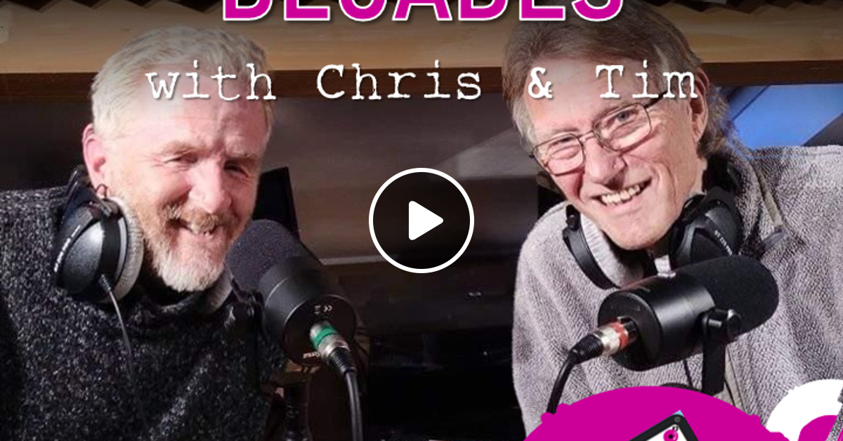 Through The Decades - Chris Finch and Tim Dawson - 28th March 2024 by Poppyland Community Radio ...