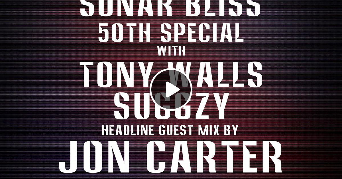 The Sonar Bliss Radio Show - Sonar Bliss 244 with Jon Carter by Sonar ...