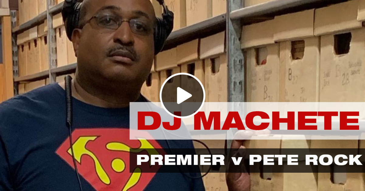 50 YRS of HIP HOP: DJ Machete [Premier vs Pete Rock] by Words Beats And ...