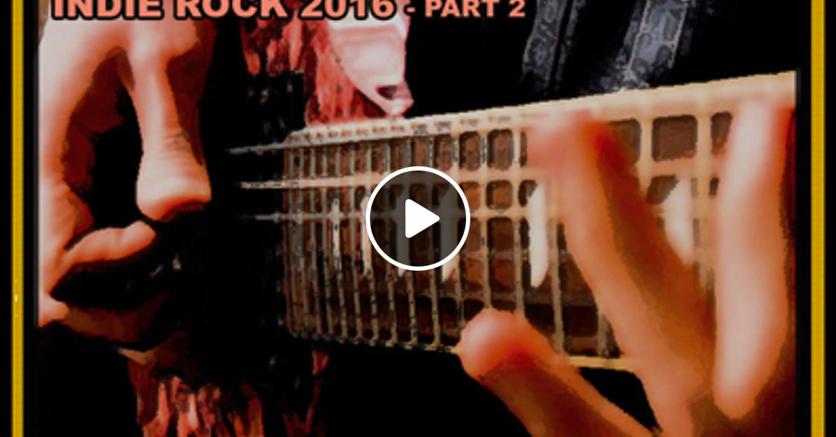 Alternative Guitars 2016 # 2 by F.B.C. Compilations & Mixes | Mixcloud