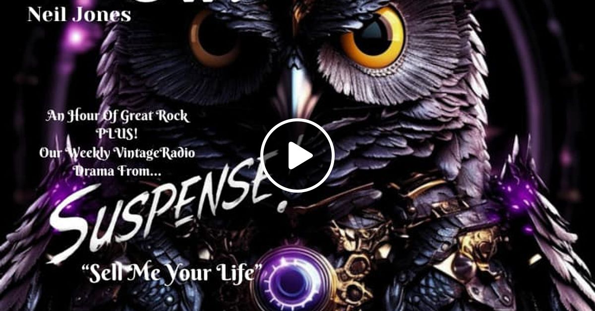 Night Owl #36 With Neil Jones + "Sell Me Your Life" (1945) by NeilJones101 | Mixcloud