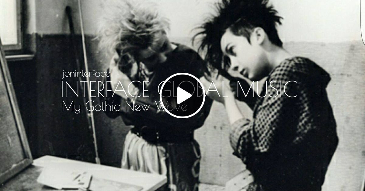 MY GOTHIC NEW WAVE FT JON INTERFACE by Jon Interface | Mixcloud