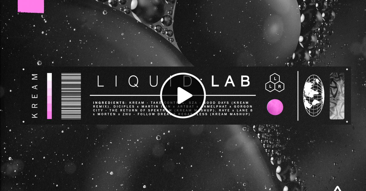 KREAM Pres. - LIQUID : LAB Vol. 4 by KREAM | Mixcloud
