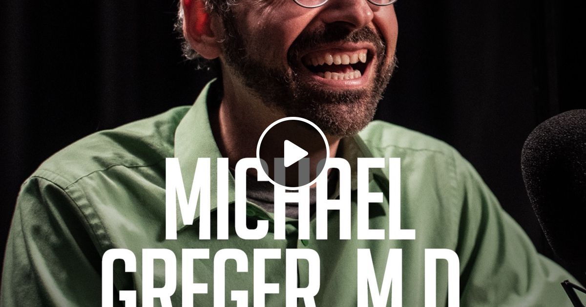 How To Survive A Pandemic Michael Greger Md By Richroll Mixcloud