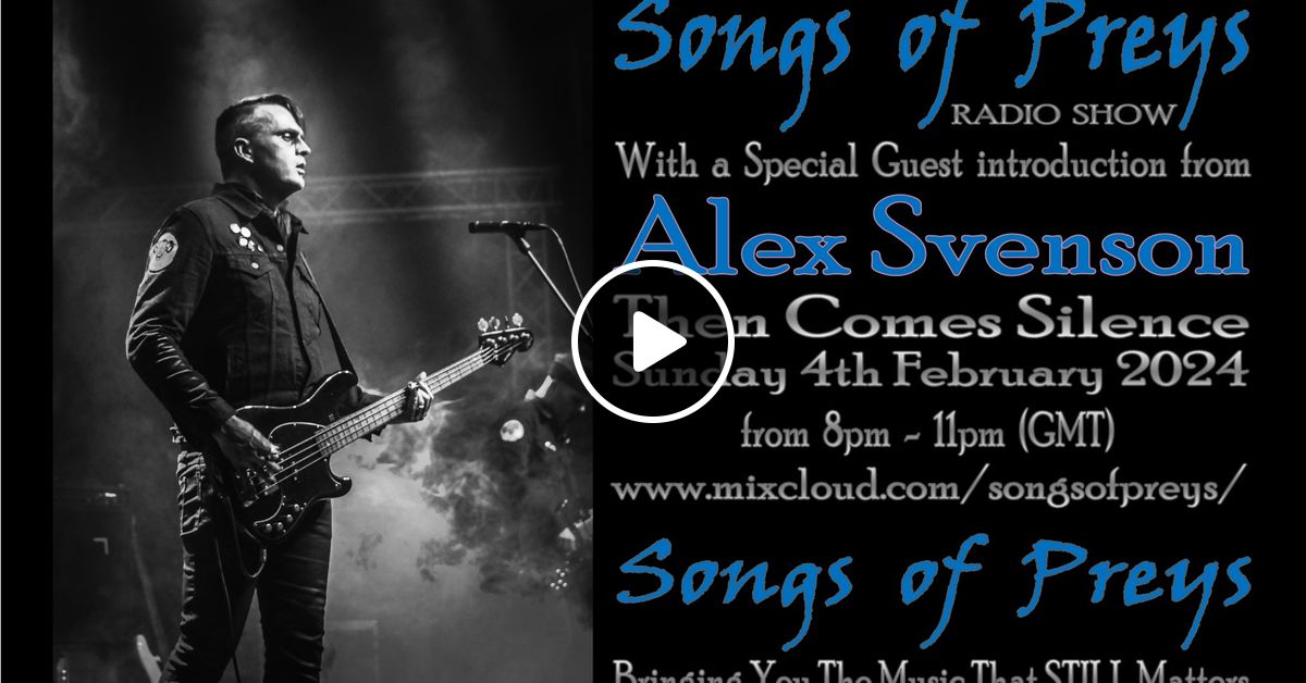 Songs of Preys Radio Show featuring Alex Svenson of Then Comes Silence ...