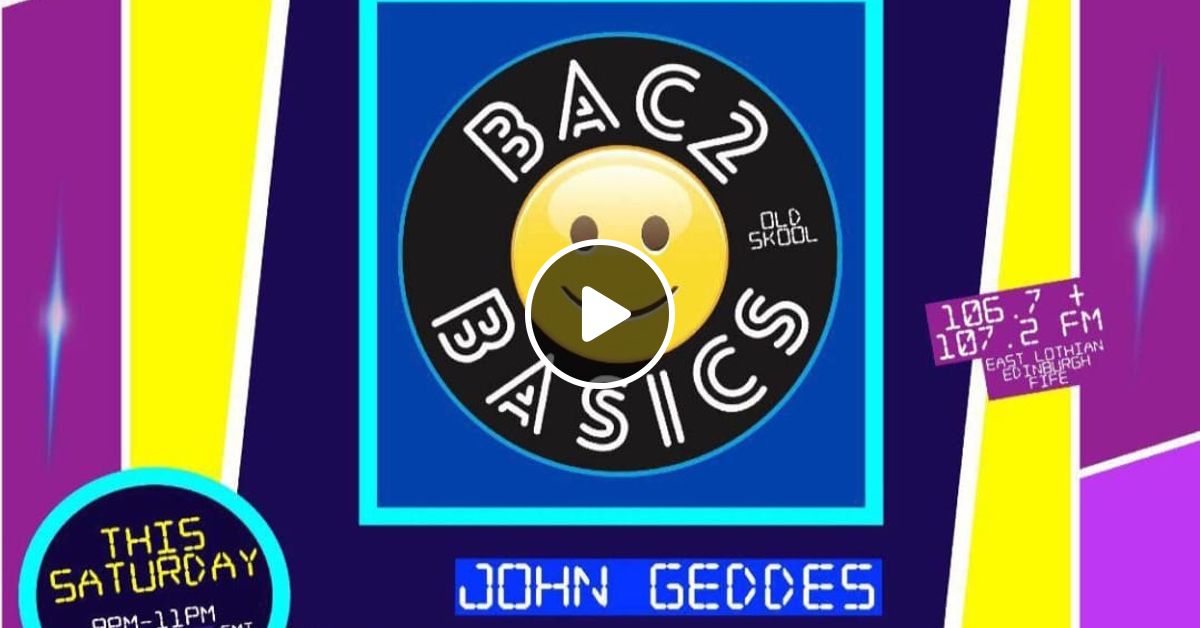 Bac2Basics Old Skool Show With John Geddes & Guest DJ 8Trak From 27-01 ...