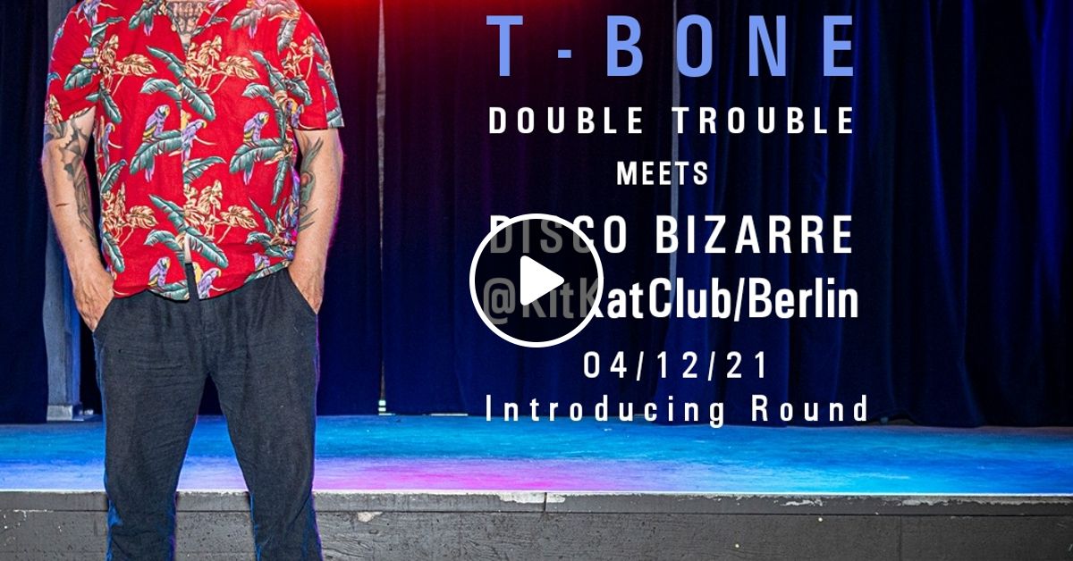 T-Bone meets Disco Bizarre @KitKatClub Berlin 04/12/21 Pt.1 by T Bone ...