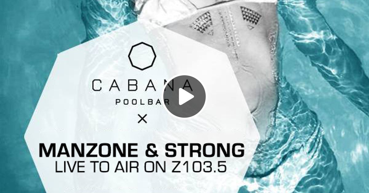 Manzone & Strong - Cabana Pool Bar Z103.5 Live To Air (Sunday June 21. ...