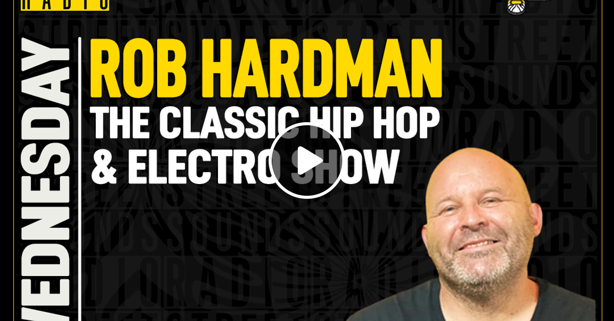The Classic Hip Hop & Electro Show with Rob Hardman on Street Sounds Radio 1900-2100 25/06/2025 ...